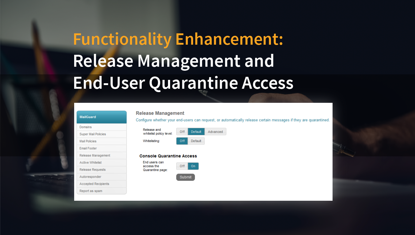 Functionality Enhancement: Release Management and End-User Quarantine Access